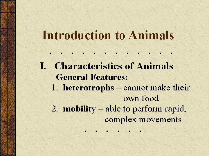 Introduction to Animals I Characteristics of Animals General