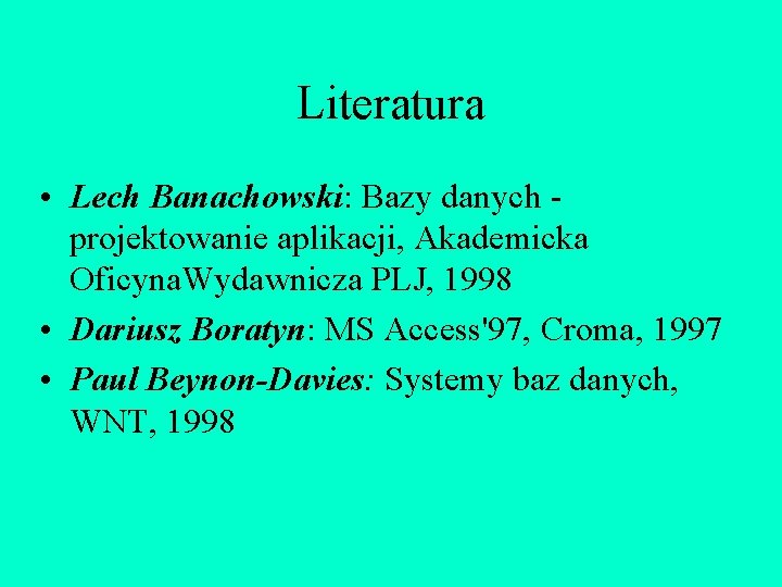 Bazy danych Wykad 12 godz Jan Aleksander Wierzbicki