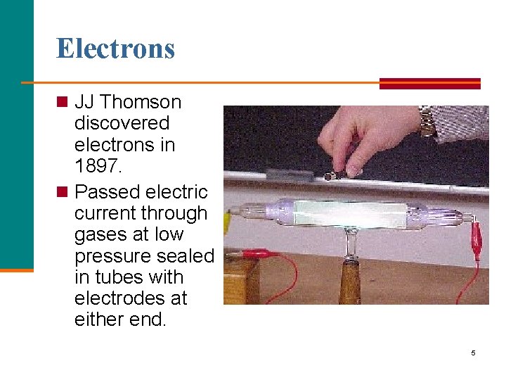 Chapter 5 Atoms and Periodic Table The Atom