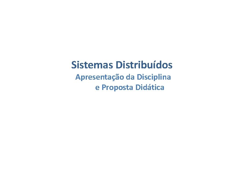 Sistemas Distribudos Apresentao da Disciplina e Proposta Didtica