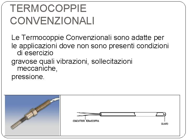 TERMOCOPPIE E TERMORESITENZE Termocoppie CARATTERISTICHE GENERALI Le ...