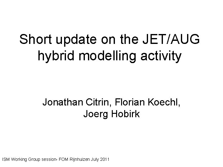 Short update on the JETAUG hybrid modelling activity