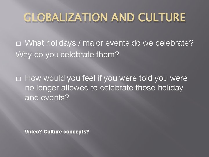GLOBALIZATION AND CULTURE Social 10 2 GLOBALIZATION AND
