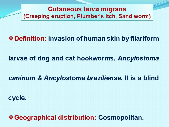 Cutaneous Larva Migrans Cutaneous Leishmaniasis By Prof Dr