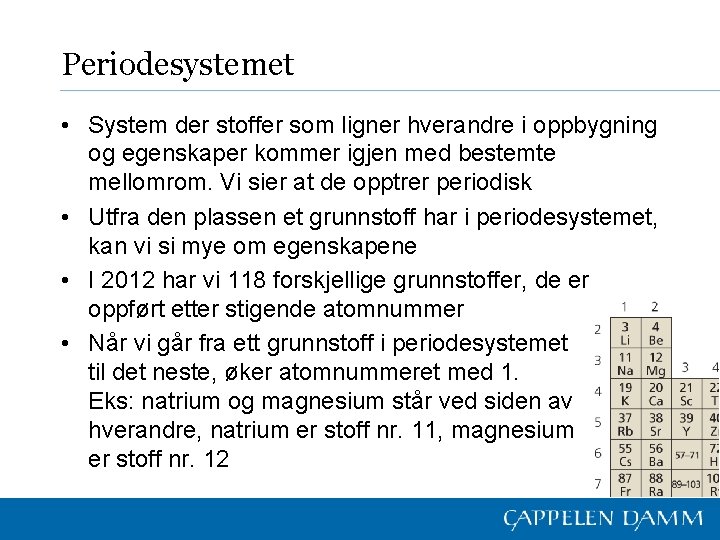 Periodesystemet og atombegrepet Bilde inn Periodesystemet System der
