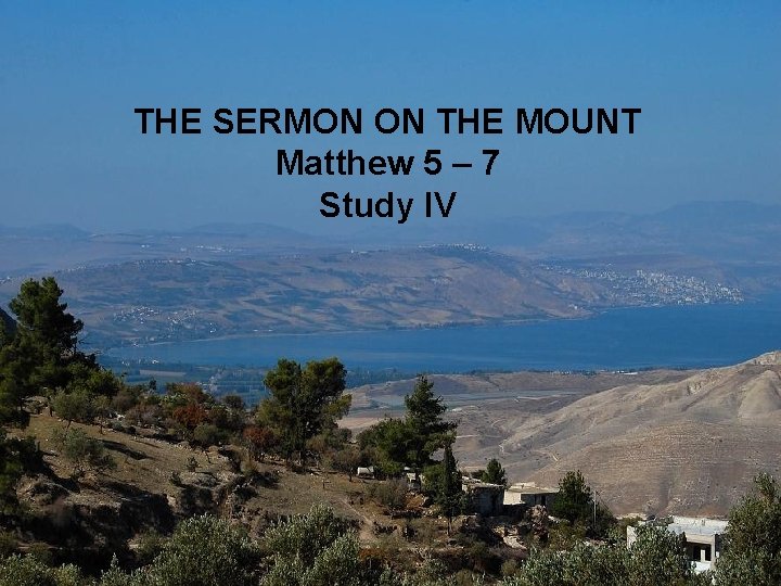 THE SERMON ON THE MOUNT Matthew 5 7