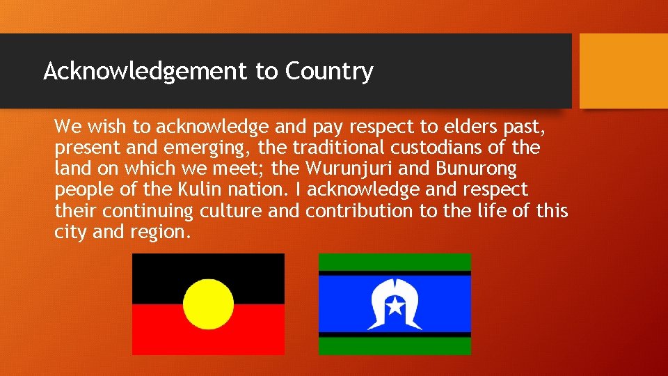 ANZAC DAY Acknowledgement to Country We wish to