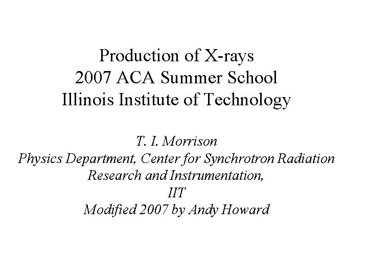 Production of Xrays 2007 ACA Summer School Illinois