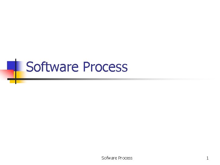 Software Process Sofware Process 1 Software Engineering n