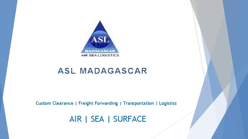 ASL MADAGASCAR Custom Clearance Freight Forwarding Transportation Logistics