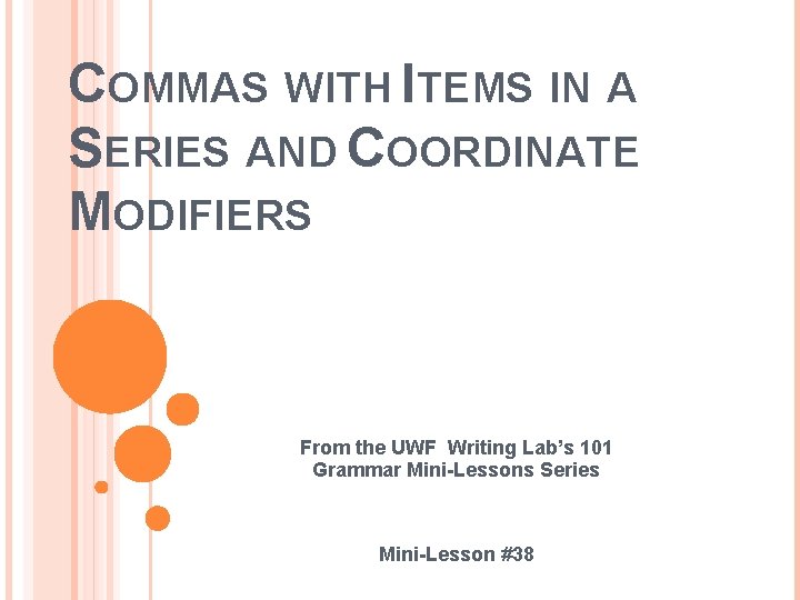 COMMAS WITH ITEMS IN A SERIES AND COORDINATE