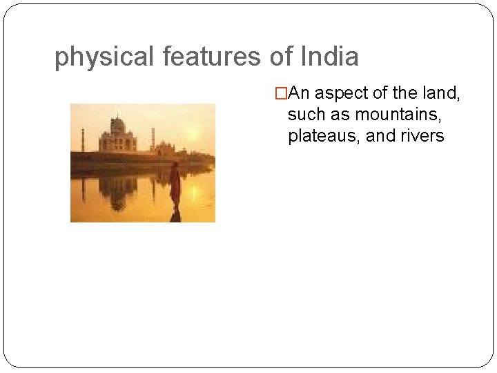 Geography and the Early settlement of India History