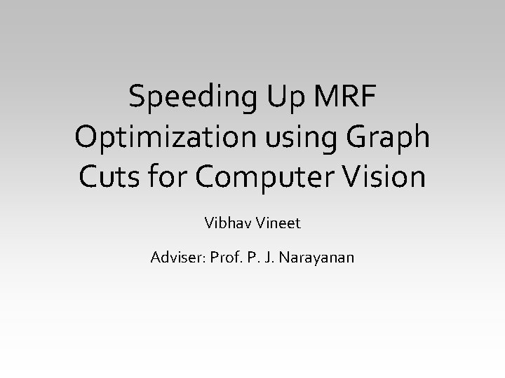 Speeding Up MRF Optimization using Graph Cuts for