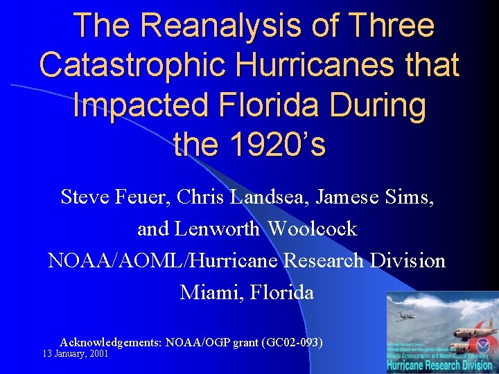The Reanalysis of Three Catastrophic Hurricanes that Impacted
