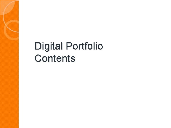 Creating a Digital Portfolio What is a digital