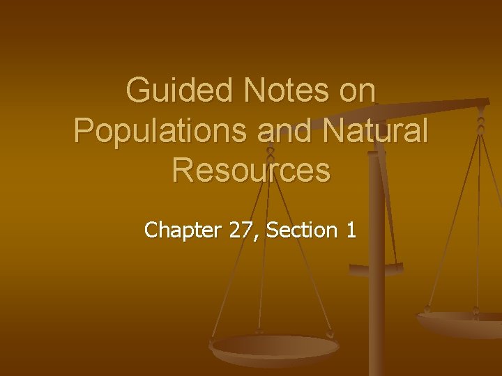 Guided Notes on Populations and Natural Resources Chapter