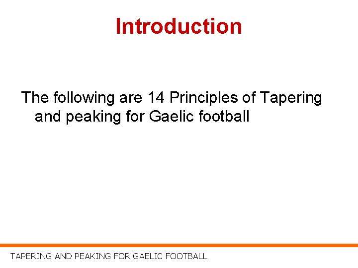 TAPERING PEAKING FOR GAELIC FOOTBALL TAPERING AND PEAKING
