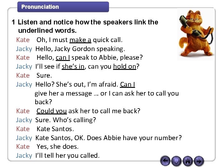 Pronunciation 1 Listen and notice how the speakers