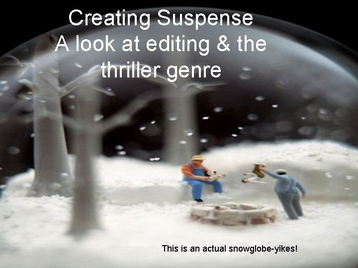 Creating Suspense A look at editing the thriller