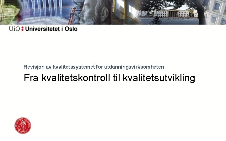 Revisjon av kvalitetssystemet for utdanningsvirksomheten Fra ...