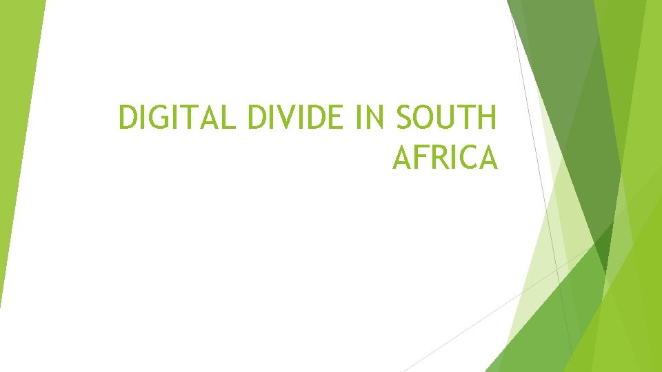 DIGITAL DIVIDE IN SOUTH AFRICA THE ROLE OF