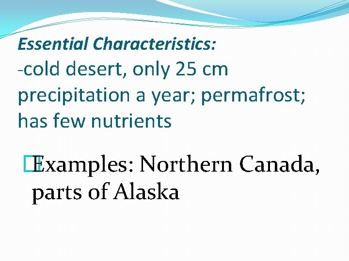 EcosystemsBiomes 2 VOCABULARY Tundra cold dry treeless region