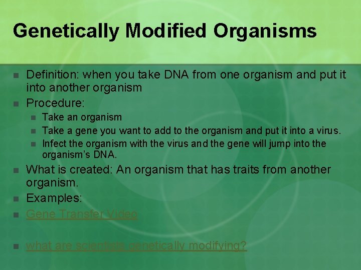 Biotechnology How scientists can change an organisms DNA