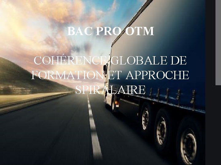 BAC PRO OTM COHRENCE GLOBALE DE FORMATION ET