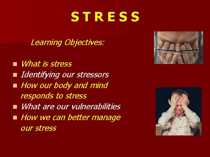 STRESS STRESS Learning Objectives What is stress n
