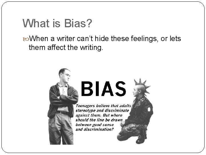 What is Bias When a writer cant hide