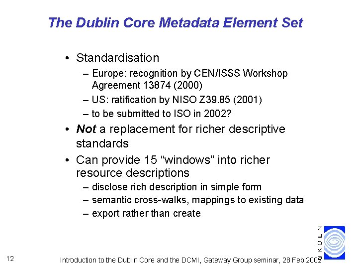 An introduction to the Dublin Core and the