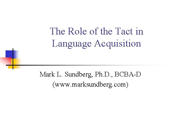 The Role of the Tact in Language Acquisition