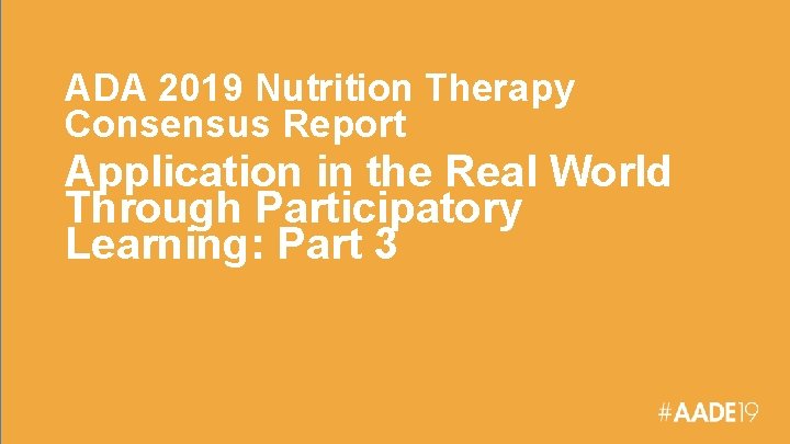 ADA 2019 Nutrition Therapy Consensus Report Application in