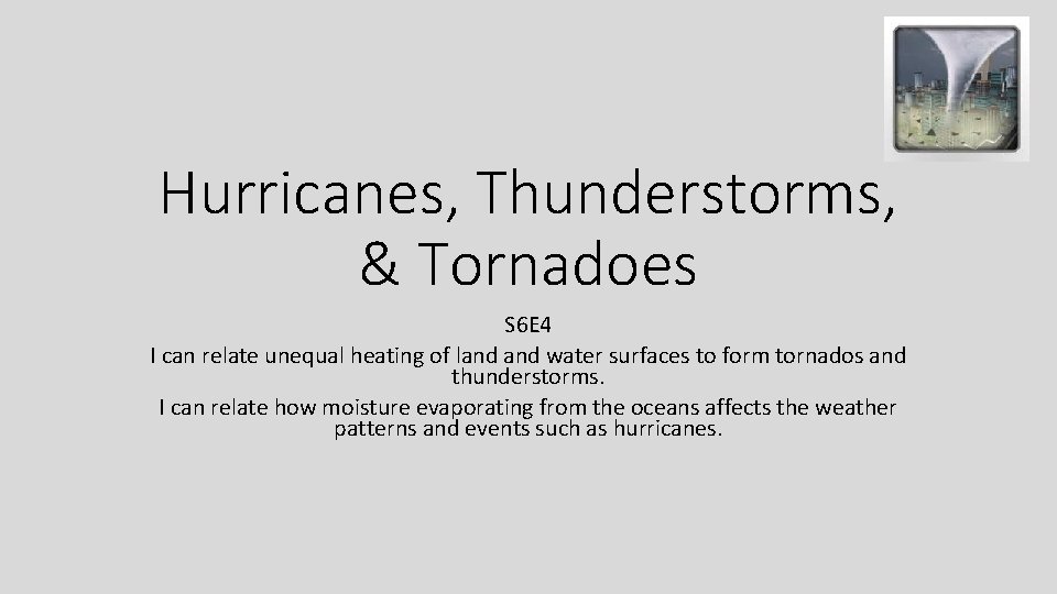 Hurricanes Thunderstorms Tornadoes S 6 E 4 I