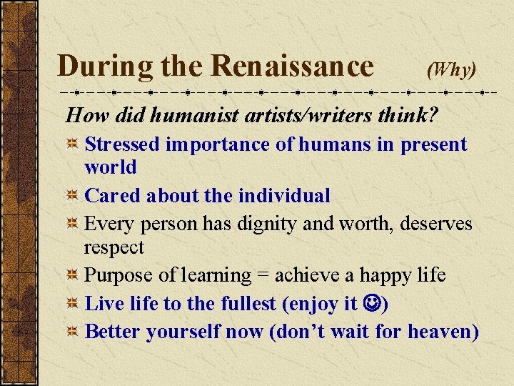 Renaissance HUMANISM the official philosophy of the Renaissance