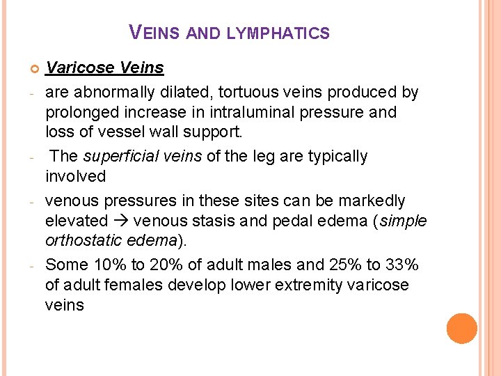 Veins and lymphatics VEINS AND LYMPHATICS Varicose Veins