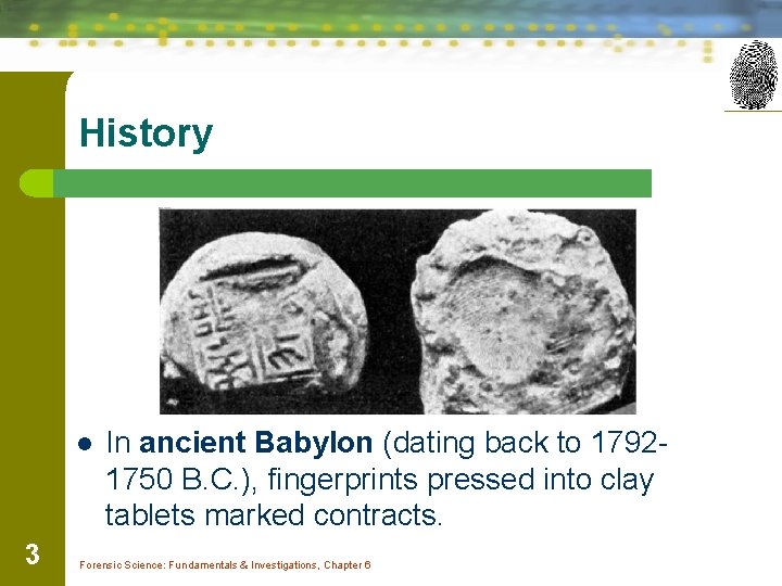 Fingerprinting History and Background 1 Dactyloscopy l l