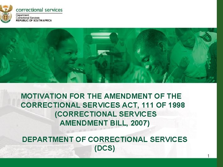 MOTIVATION FOR THE AMENDMENT OF THE CORRECTIONAL SERVICES