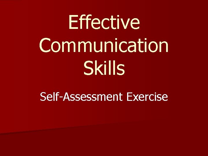 Effective Communication Skills SelfAssessment Exercise Instructions n There