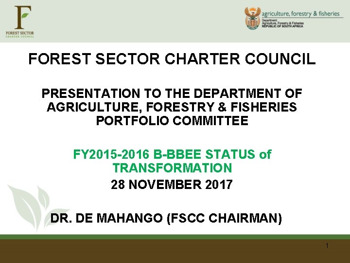 FOREST SECTOR CHARTER COUNCIL PRESENTATION TO THE DEPARTMENT