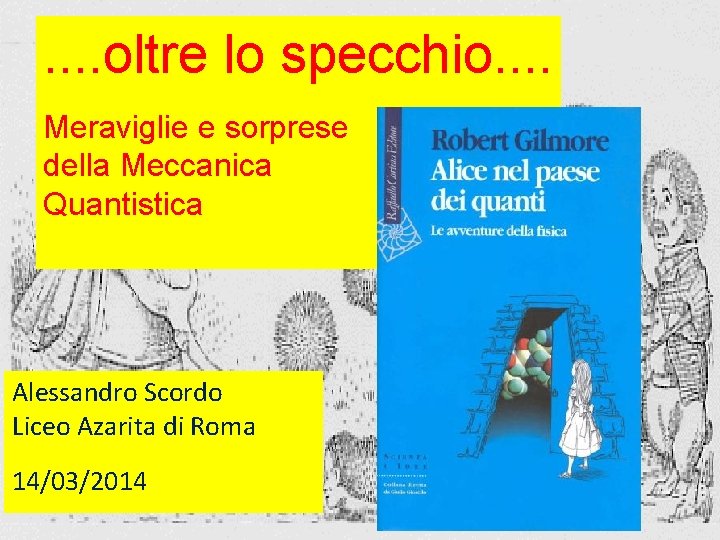 oltre lo specchio Meraviglie e sorprese della Meccanica