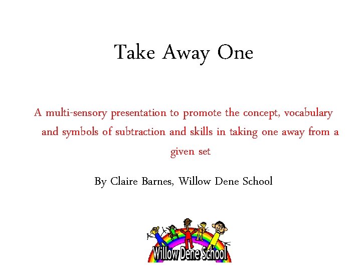 Take Away One A multisensory presentation to promote