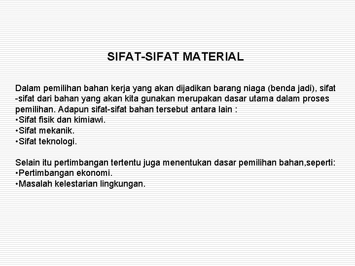 Apakah dasar utama dalam pemilihan bahan Pemilihan Bahan