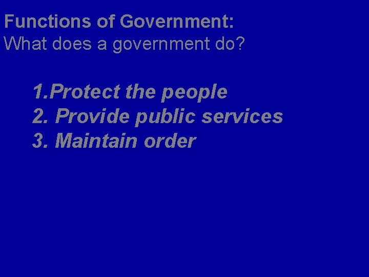Functions of Government What does a government do