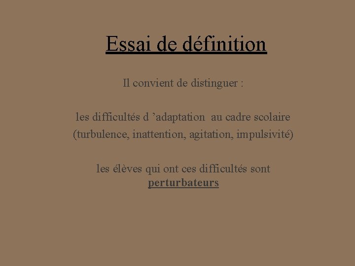 Scolariser un lve prsentant des Troubles du Comportement