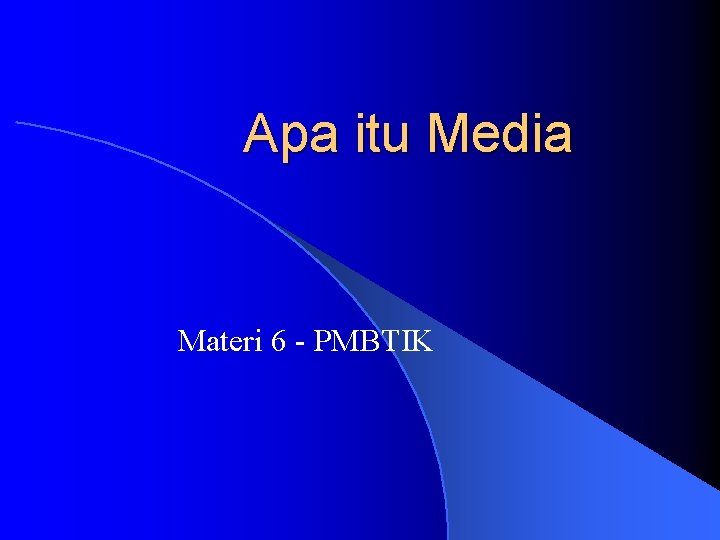 Apa itu Media Materi 6 PMBTIK Multimedia l