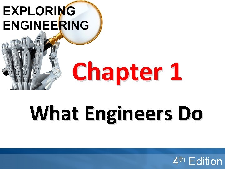 Chapter 1 What Engineers Do 4 th Edition