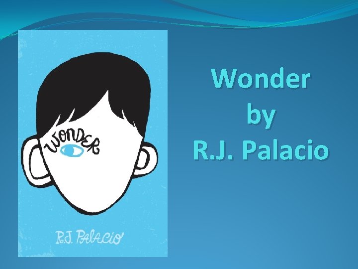 Wonder by R J Palacio Part 1 August