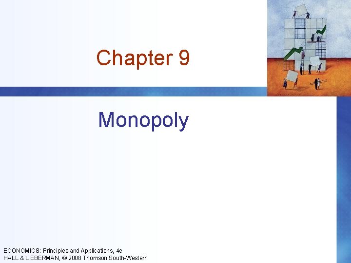 Chapter 9 Monopoly ECONOMICS Principles and Applications 4