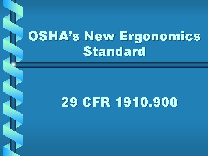 OSHAs New Ergonomics Standard 29 CFR 1910 900